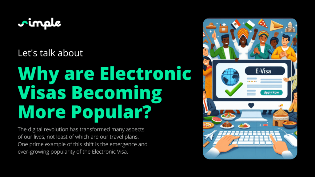 Why are Electronic Visa Becoming More Popular? - Simple