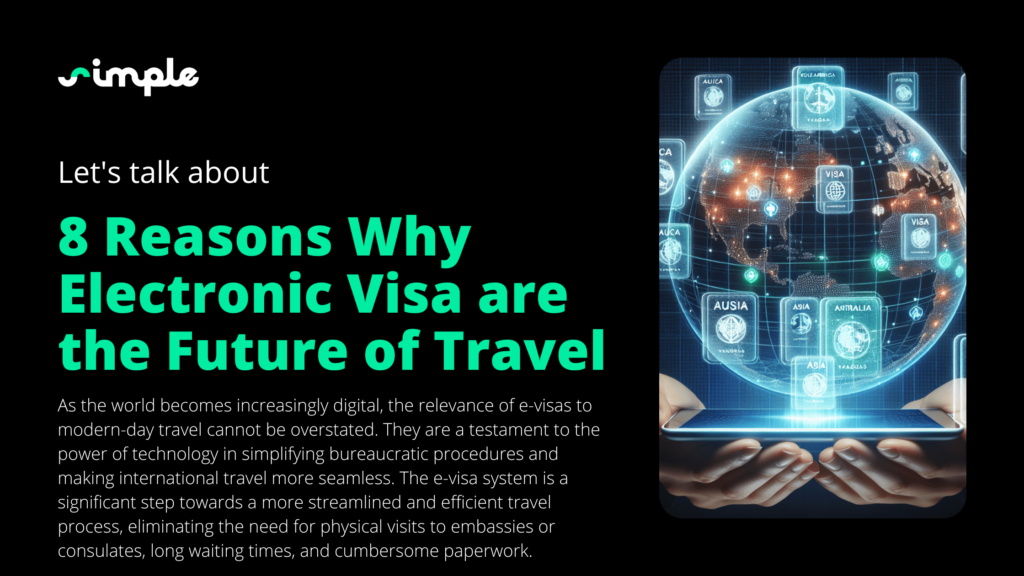 8 Reasons Why Electronic Visa are the Future of Travel - Simple