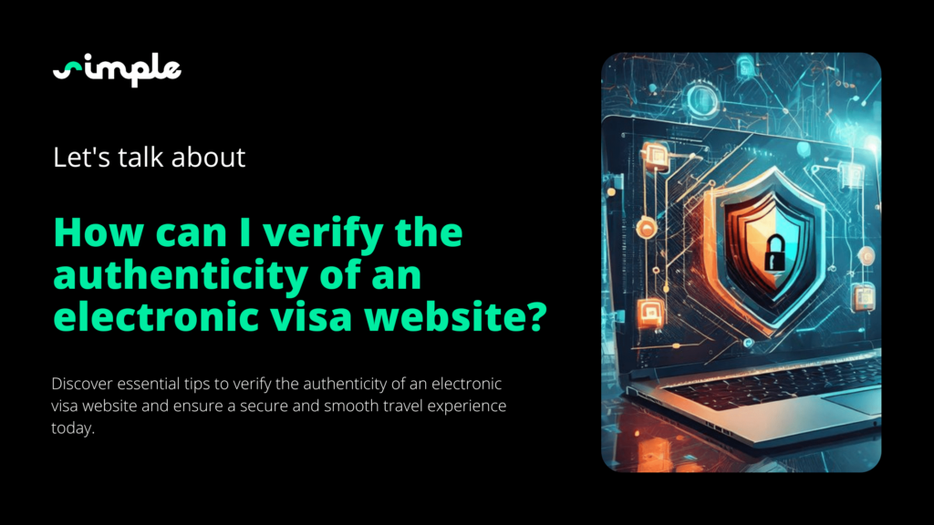 How can I verify the authenticity of an electronic visa website? - Simple